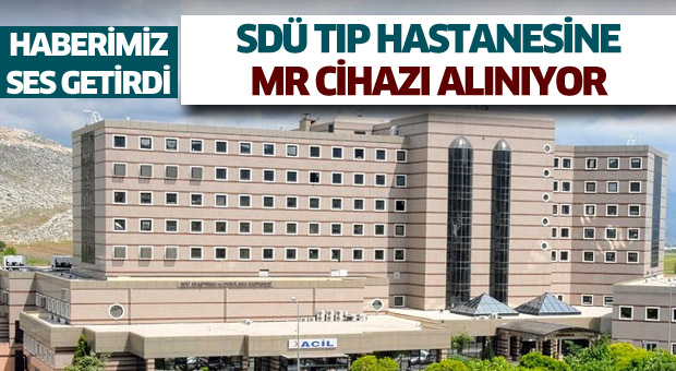 Haberimiz Ses Getirdi Sdü Tıp Hastanesine Mr Cihazı Alınıyor