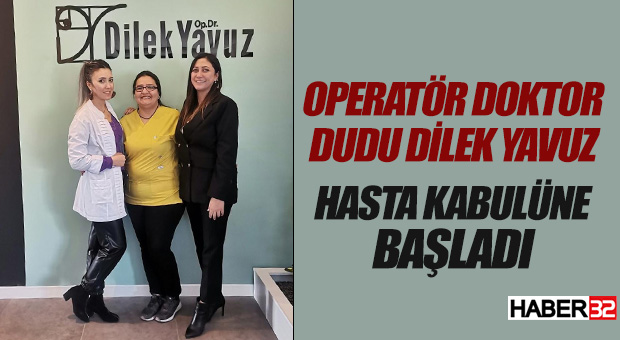 Op. Dr. Dudu Dilek Yavuz Hasta Kabulüne Başladı