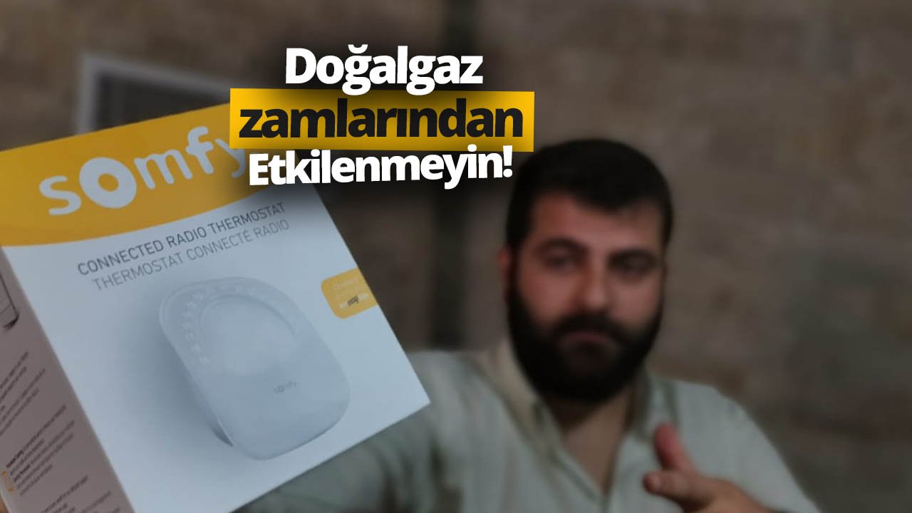 Somfy akıllı termostat ile doğalgazdan tasarruf edin!