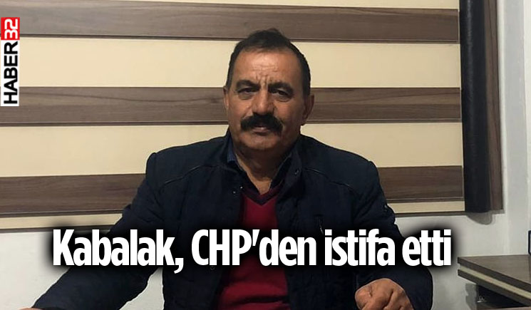Kabalak, CHP'den istifa etti