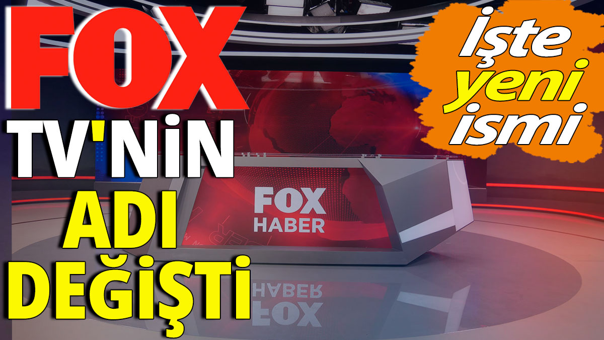 FOX TV'nin Adı Değişti İşte Yeni İsmi
