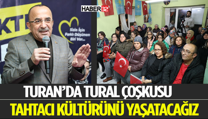 Turan’da Tural Çoşkusu Tahtacı Kültürünü Yaşatacağız